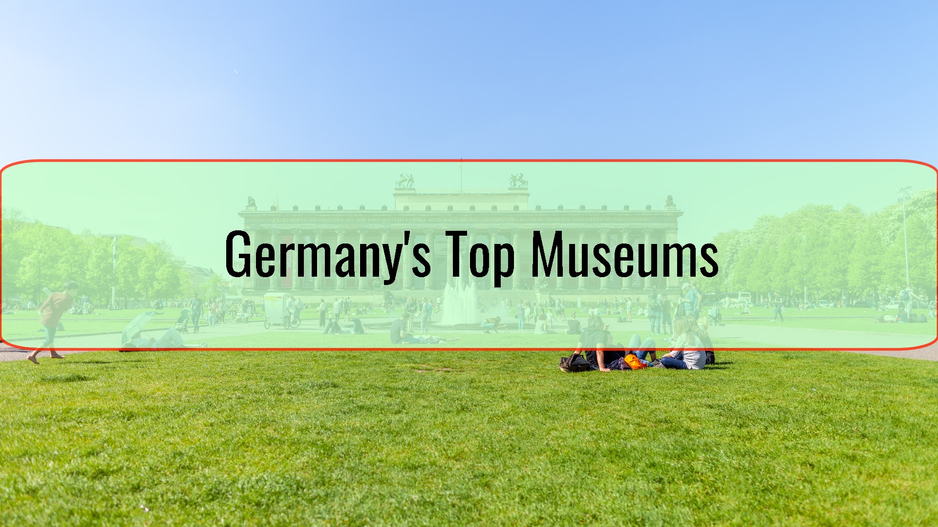 Germany's Top Museums • The Trip Blogger